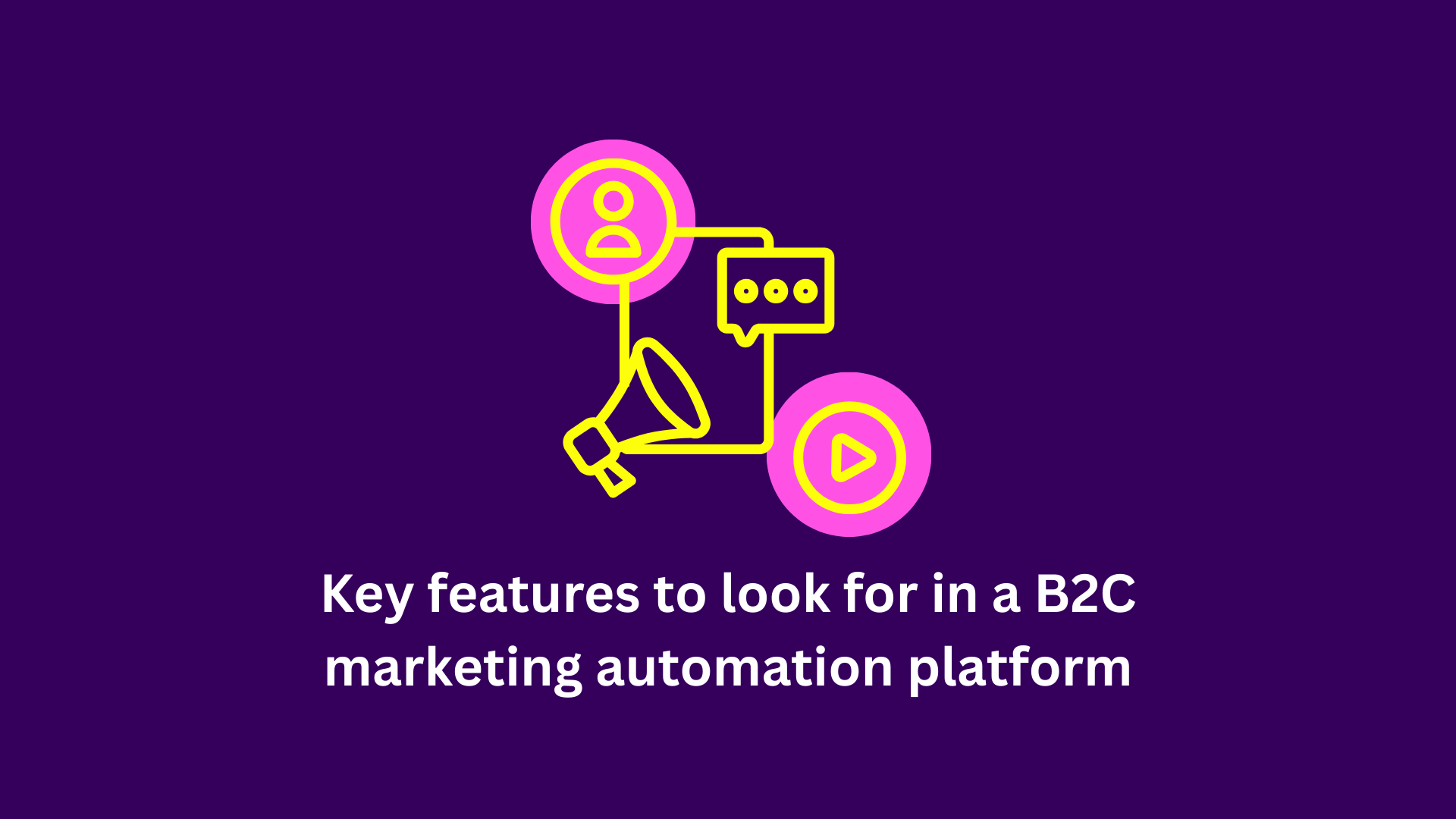 Top B2C Marketing Automation Platforms in 2025